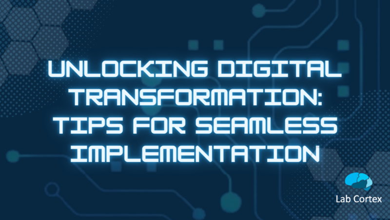 Unlocking Digital Transformation: Tips for Seamless Implementation ...
